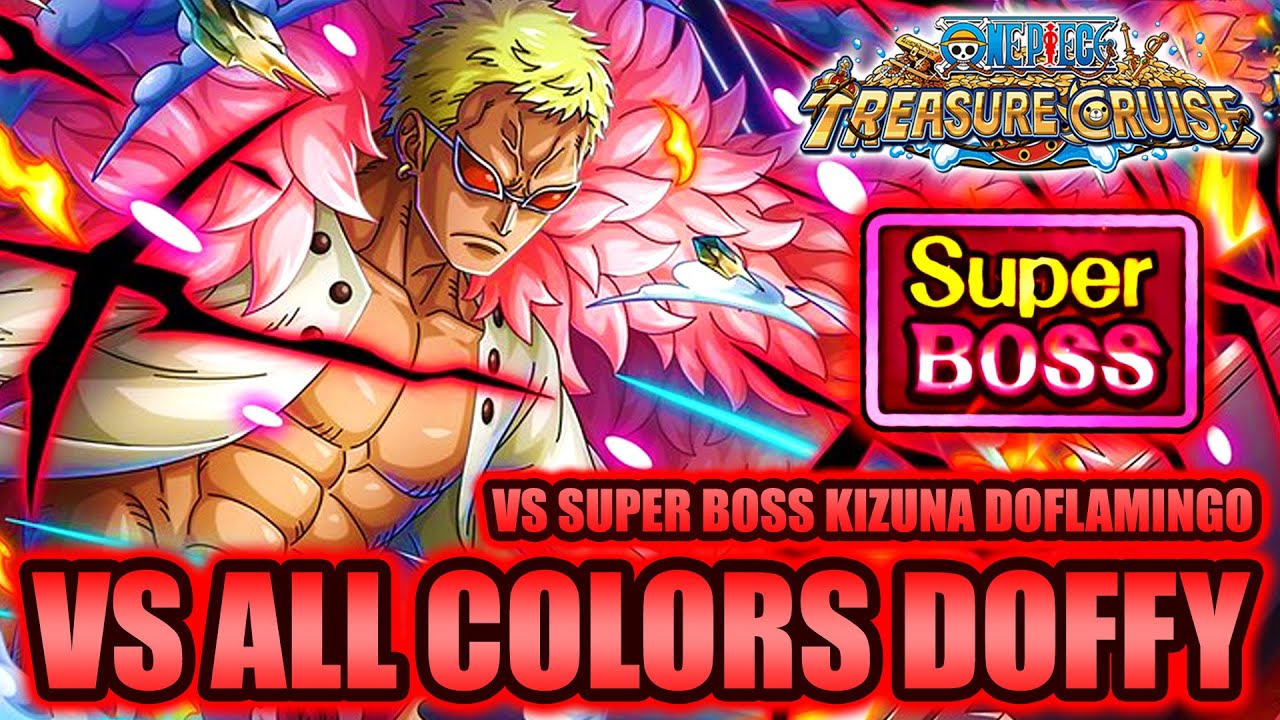 [OPTC] ★15 SUPER BOSS KIZUNA DOFLAMINGO! High Damage Teams All Colors ...