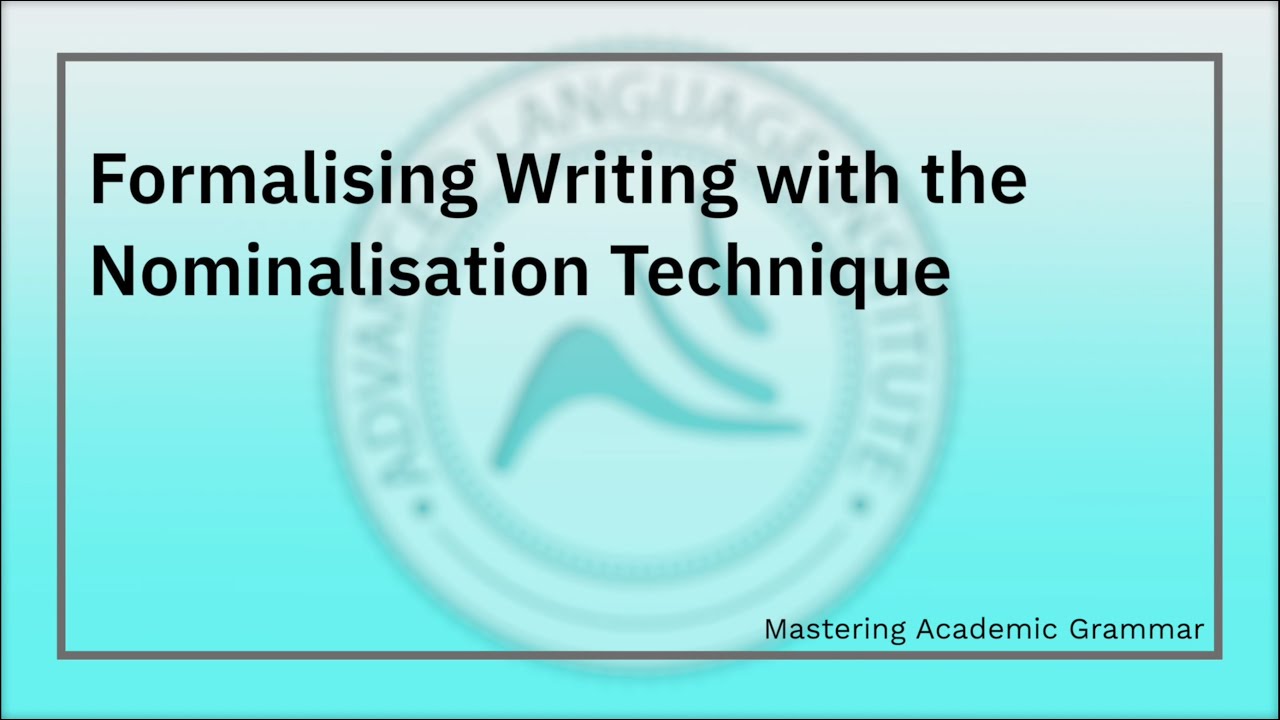Formal Writing with the Nominalisation Technique MBE - YouTube