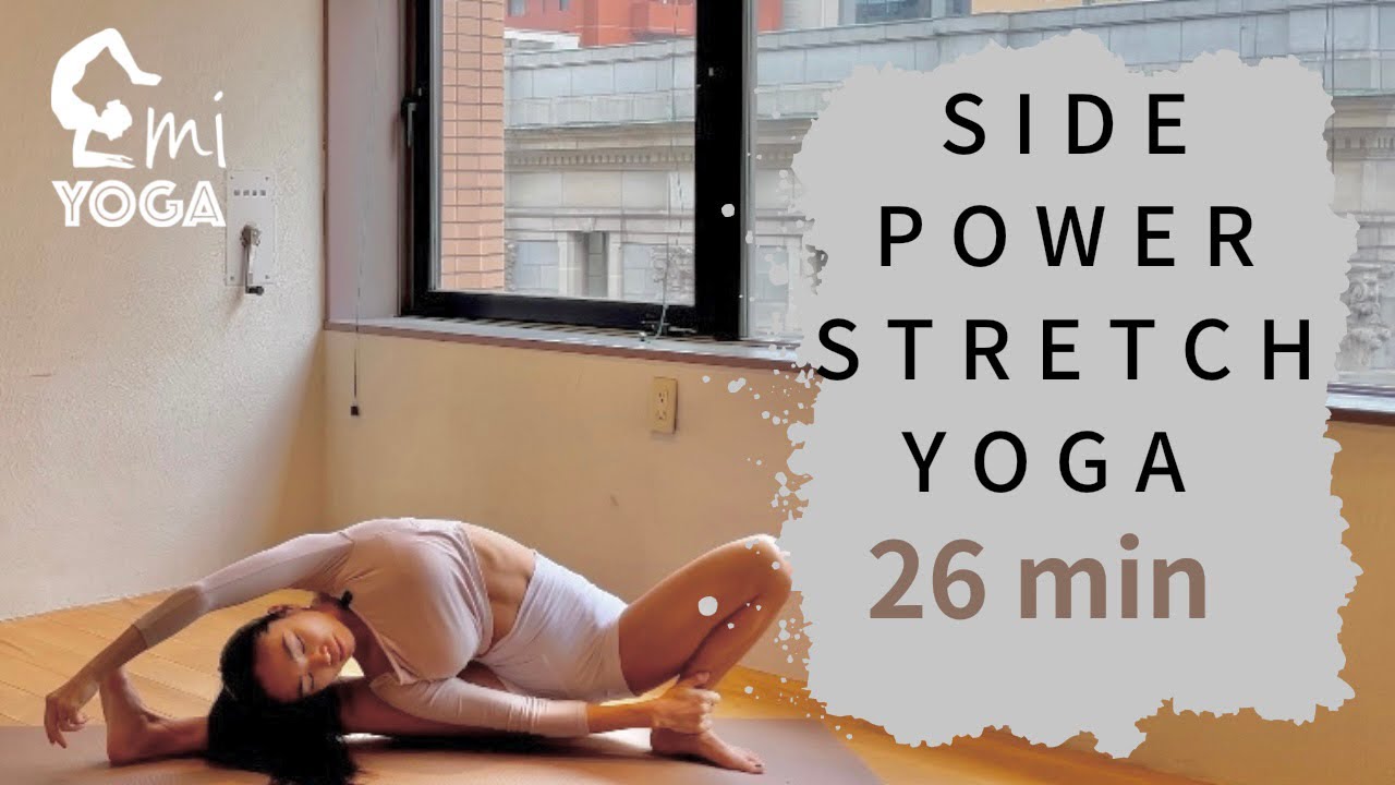 SIDE POWER STRETCH YOGA-emiyoga - YouTube