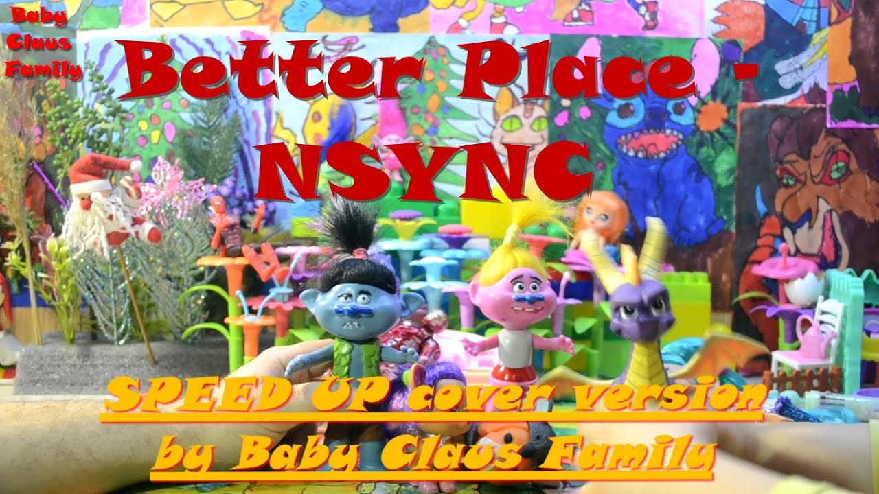 Better Place - NSYNC from Trolls band together (speed up cover version ...