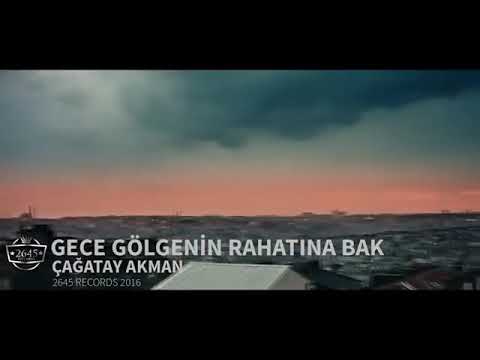 ÇATAY AKMAN - GECE GÖLGENIN RAHATINA BAK - YouTube