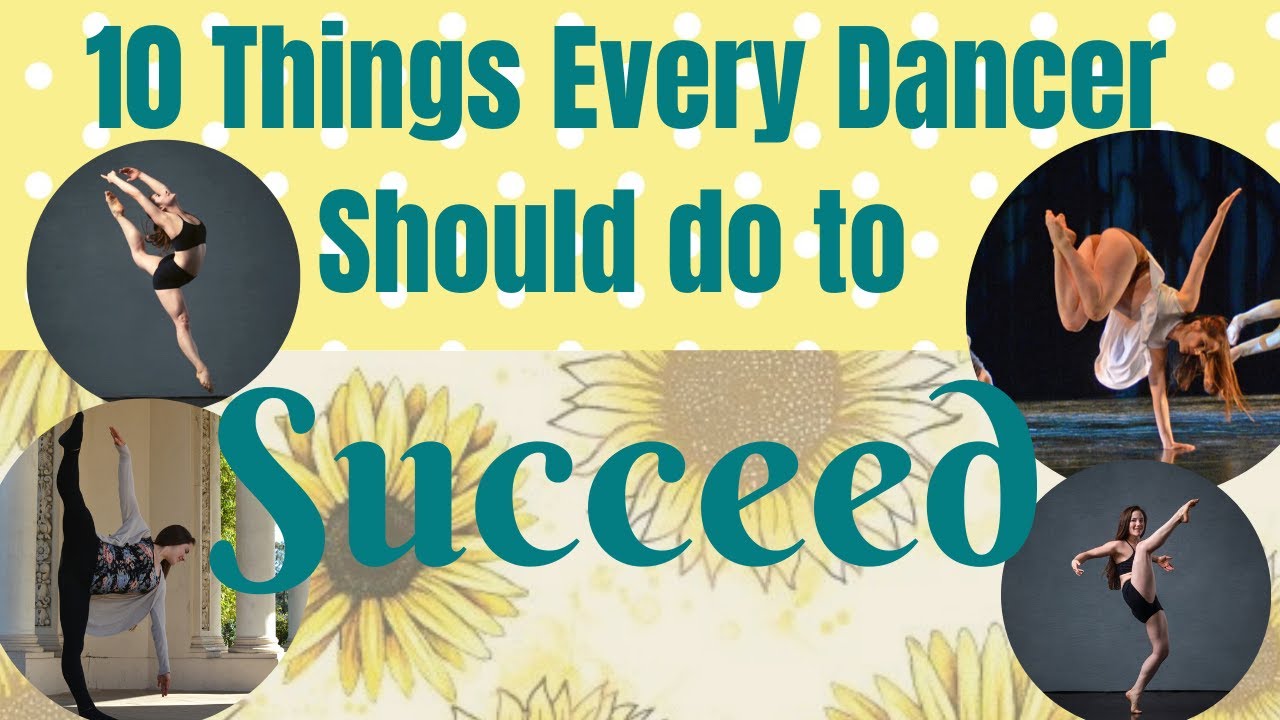 10 Things EVERY Dancer Needs to do to SUCCEED! - Healthy habits to ...