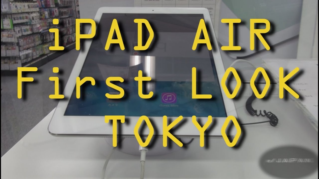 iPad Air TOKYO JAPAN JAPON [By JAPANISTECH] - YouTube