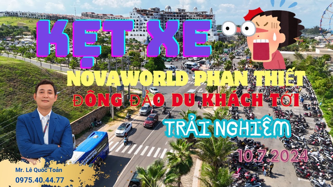 KẸT XE TẠI NOVAWORLD PHAN THIẾT - NGÀY HỘI CẢM ƠN BÌNH THUẬN. KHÁM PHÁ ...