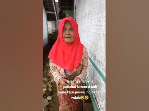 nenek loyor telat nyangrokna padahal lamun ti tatadi - YouTube