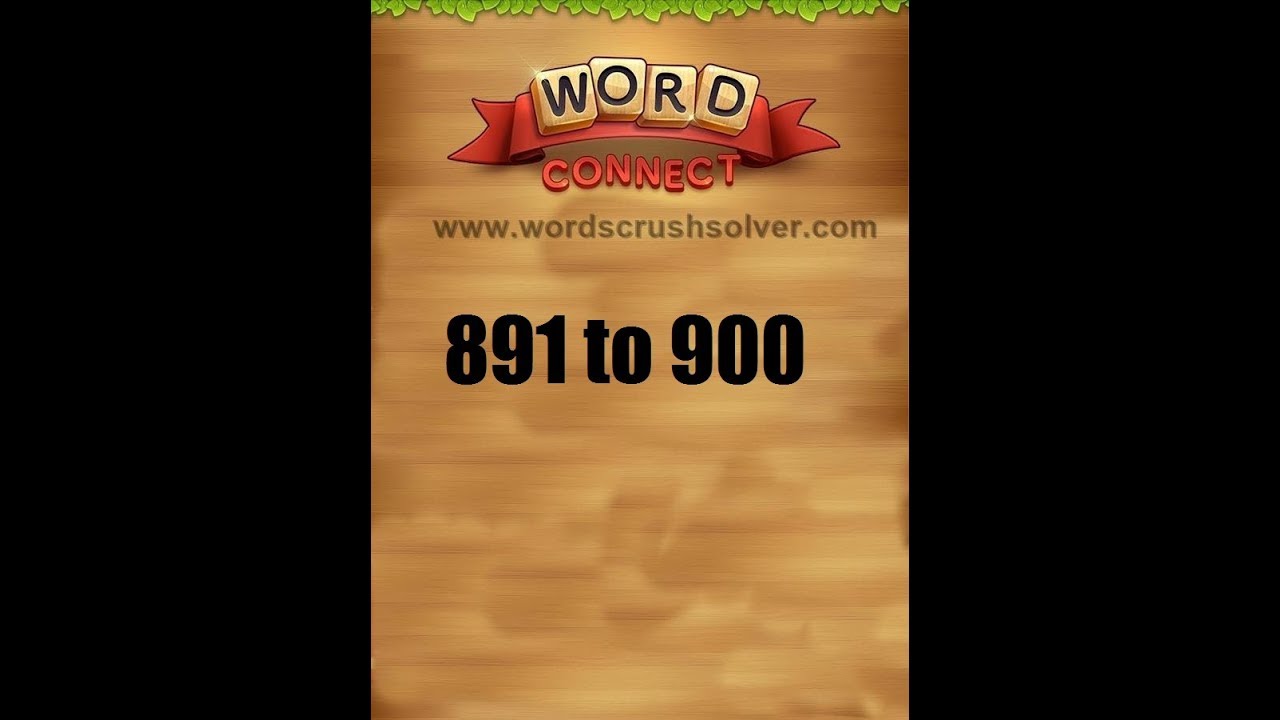 Word Connect Level 891 892 893 894 895 896 897 898 899 900 - YouTube