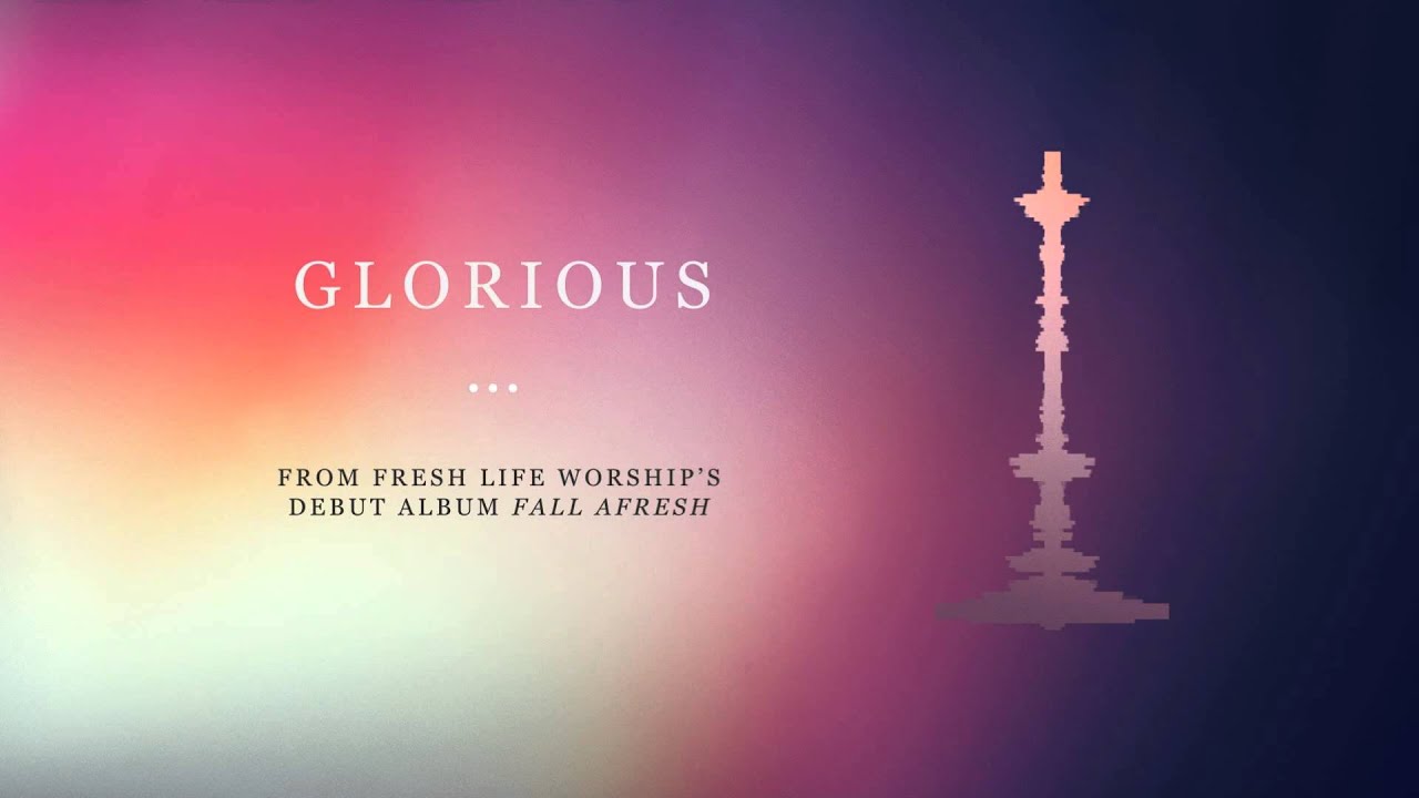 Fresh Life Worship :: Glorious - YouTube
