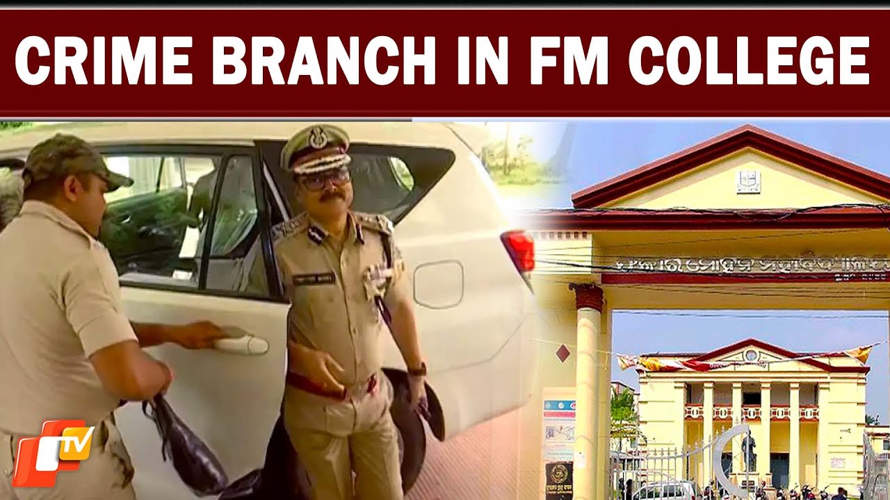 FM College tragedy: Odisha Crime Branch zeroes in on critical leads ...