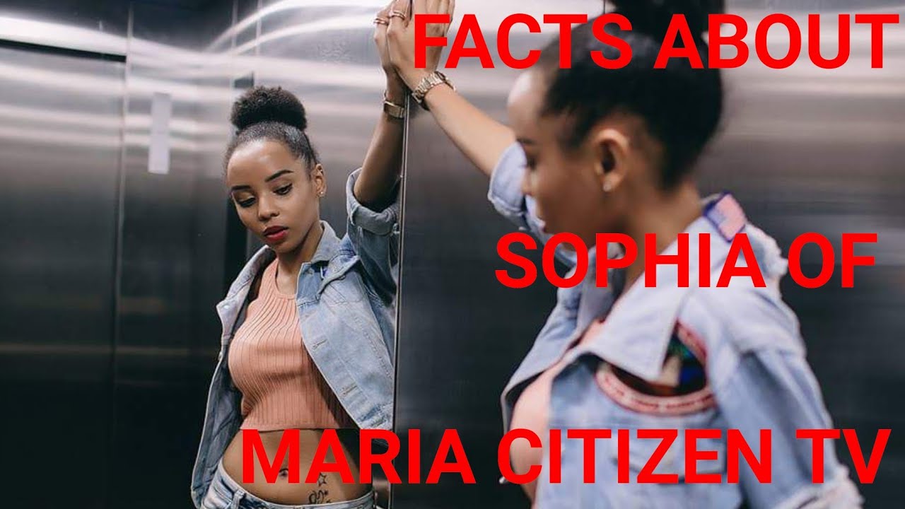 FACTS ABOUT ACTRESS SOFIA OF MARIA CITIZEN TV|| BRIDGET SHIGHADI ...