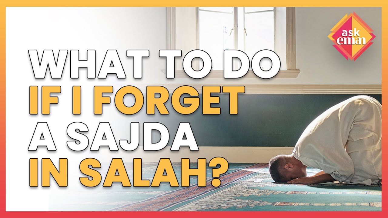 What To Do If I Forget A Sajda In Salah? | Ask Eman - YouTube