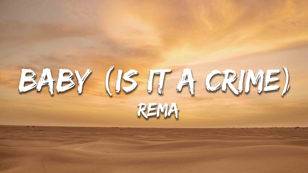 Rema - Baby (Is it a Crime) (Lyrics) - YouTube