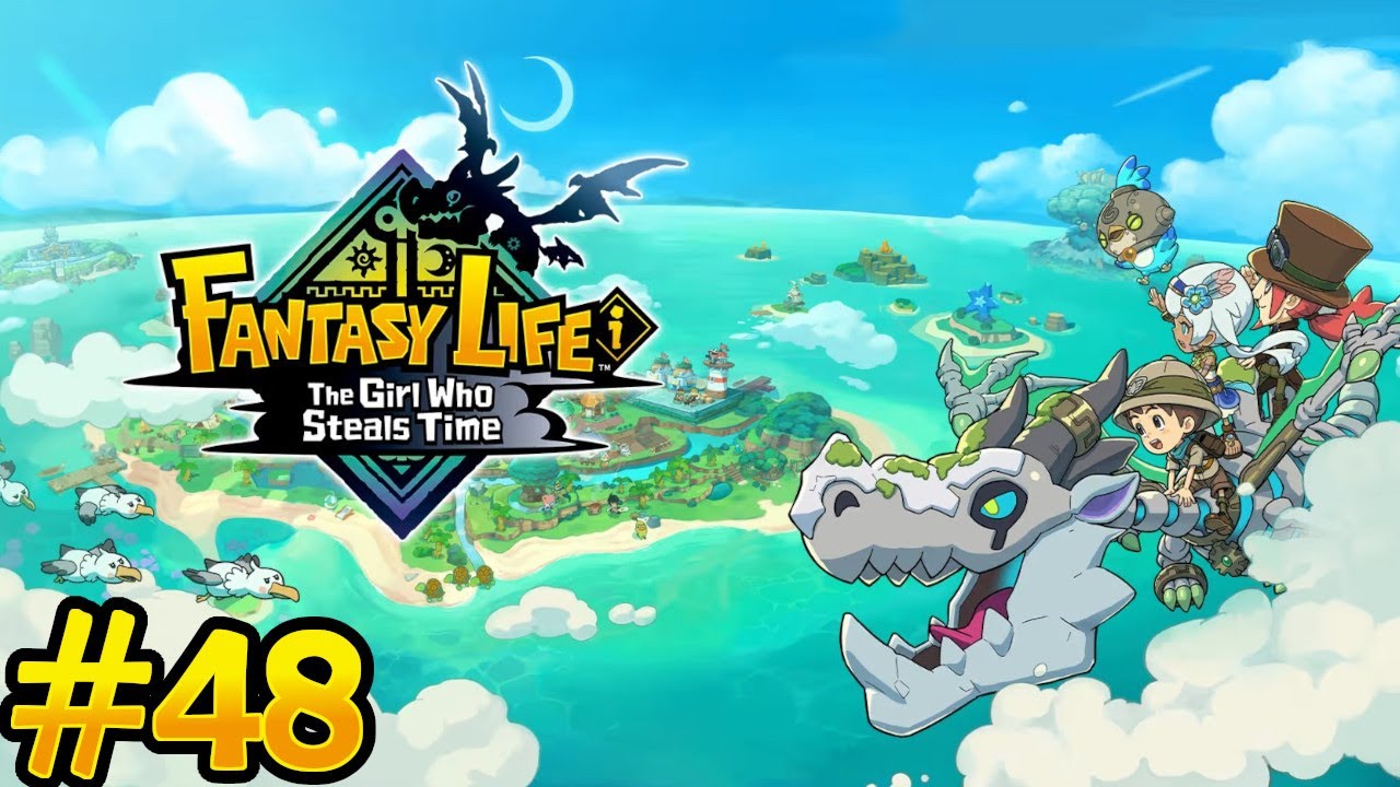 Fantasy Life i: The Girl Who Steals Time Playthrough Part 48 - I'll ...