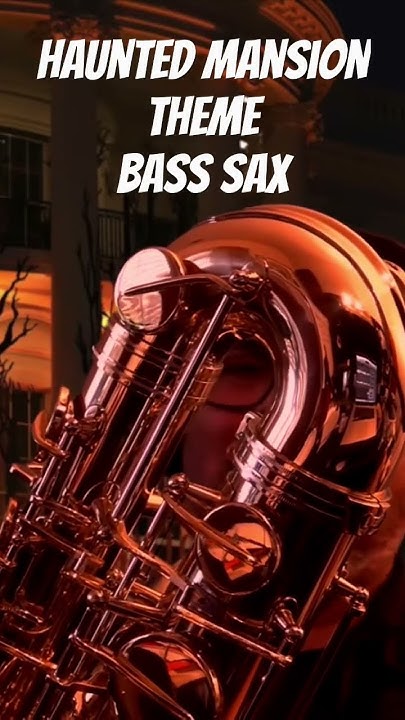 Haunted Mansion theme: Bass Sax Cover #basssax #hauntedmansion #shorts ...