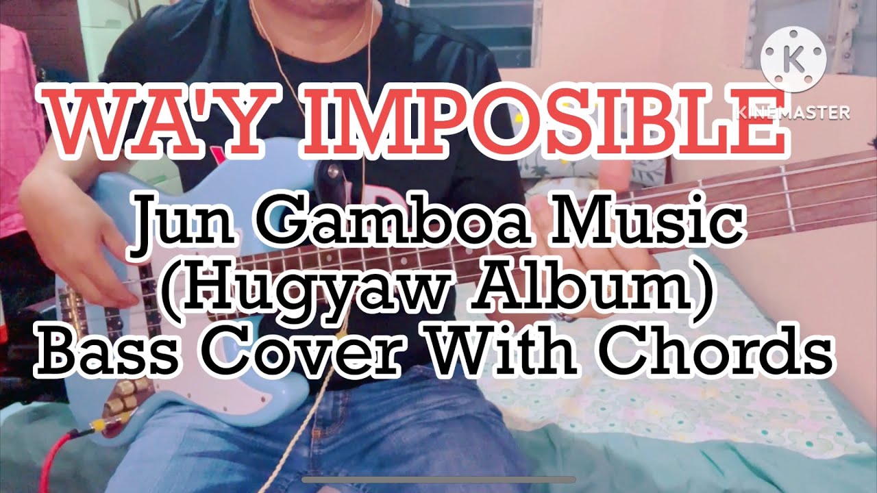 WA'Y IMPOSIBLE - Jun Gamboa Music (Hugyaw Album) Bass Cover With Chords - YouTube
