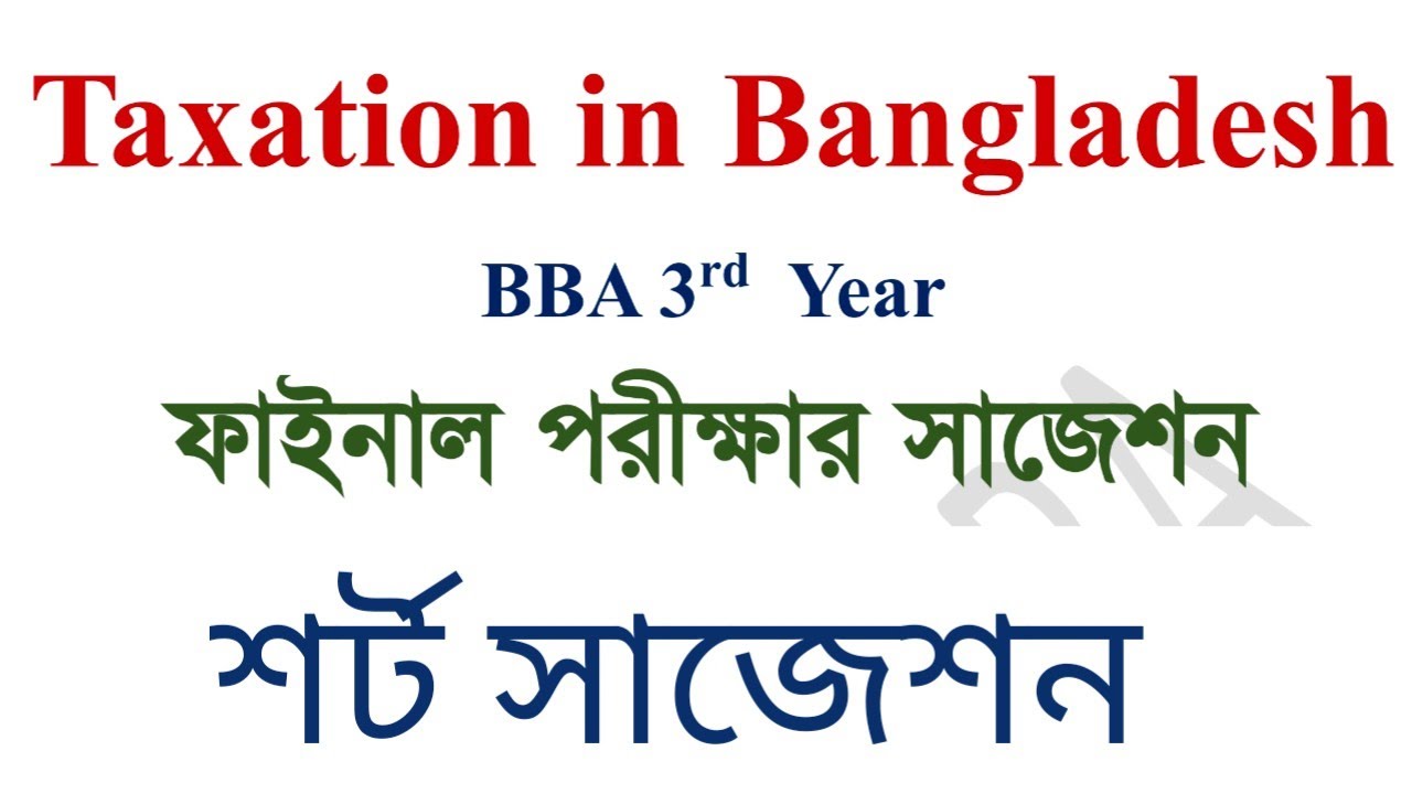 Taxation in Bangladesh bba 3rd year // suggestions // Management ...