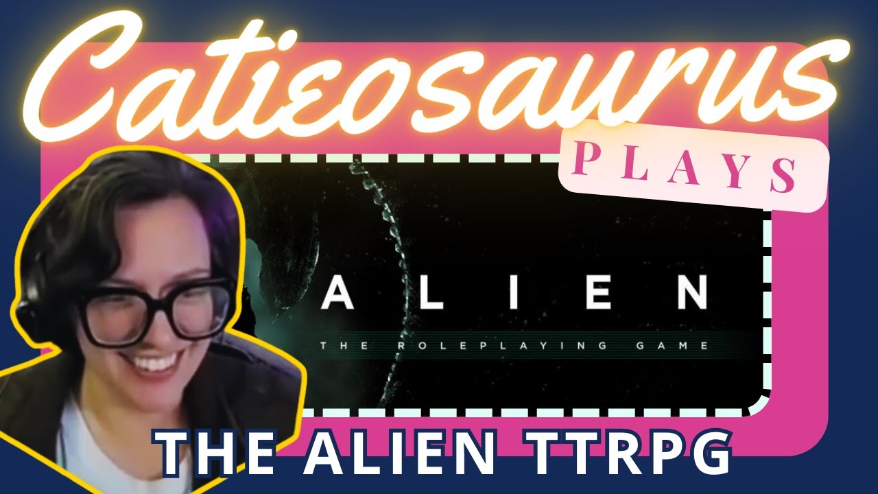 Catieosaurus Plays: The Alien TTRPG for Charity - YouTube