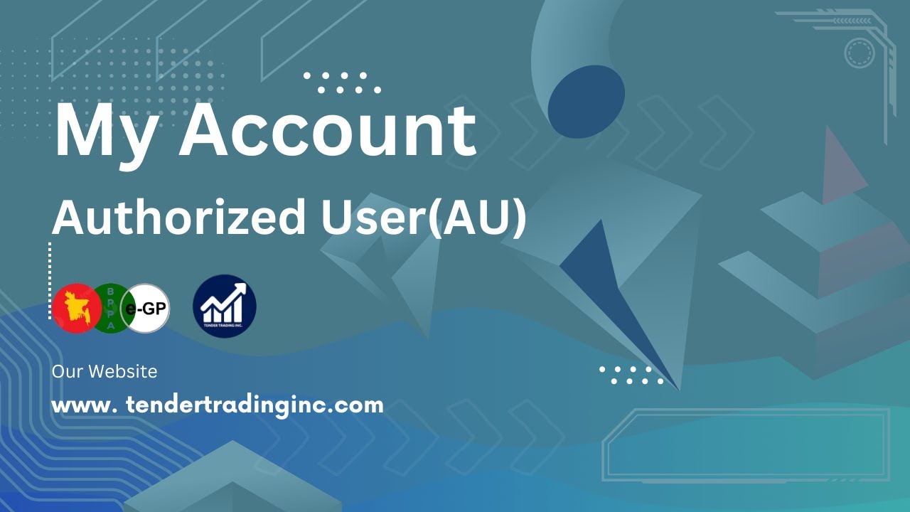 My Account | Authorized User(AU) | e-GP Tutorial | Tender Trading Inc. - YouTube