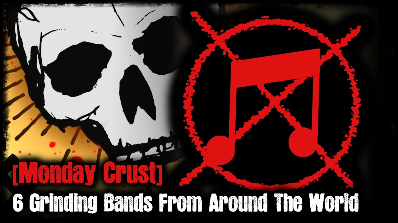 [Monday Crust] - 6 Grinding Bands From Around The World - YouTube
