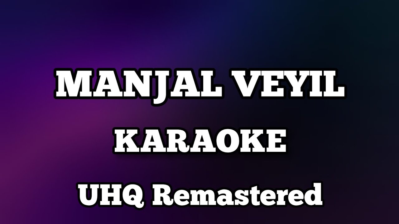 Manjal Veyil Karaoke with lyrics UHQ Remastered - YouTube