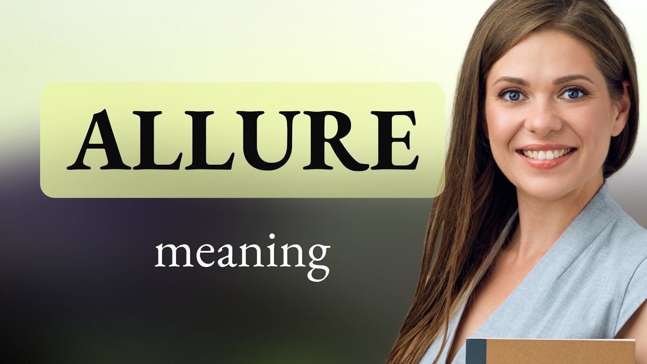 Allure • definition of ALLURE - YouTube