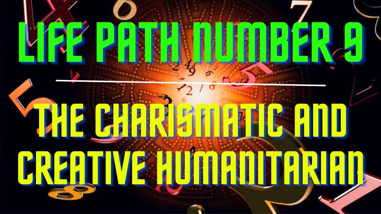Life Path Number 9 -The Charismatic and Creative Humanitarian - YouTube