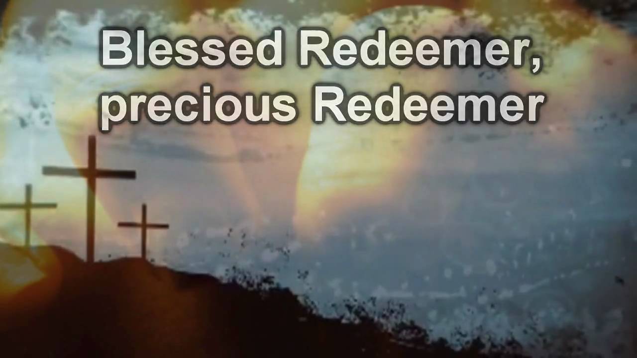 Blessed Redeemer!! ---- BE BLESSED!! - YouTube