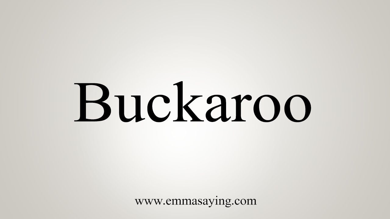How To Say Buckaroo - YouTube