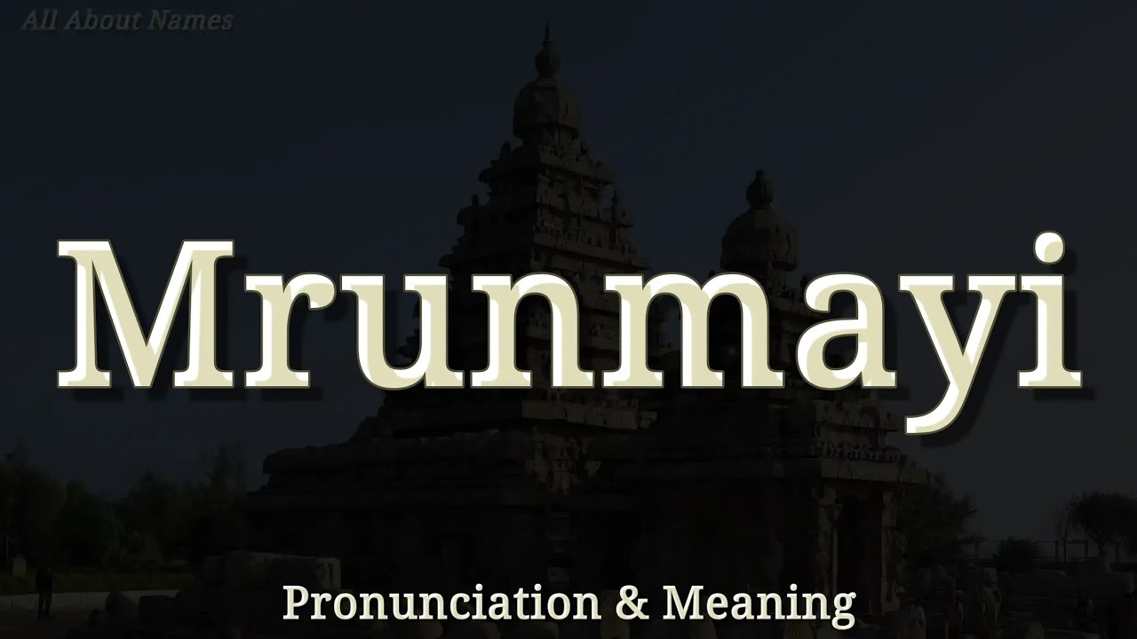 Mrunmayi - Pronunciation and Meaning - YouTube