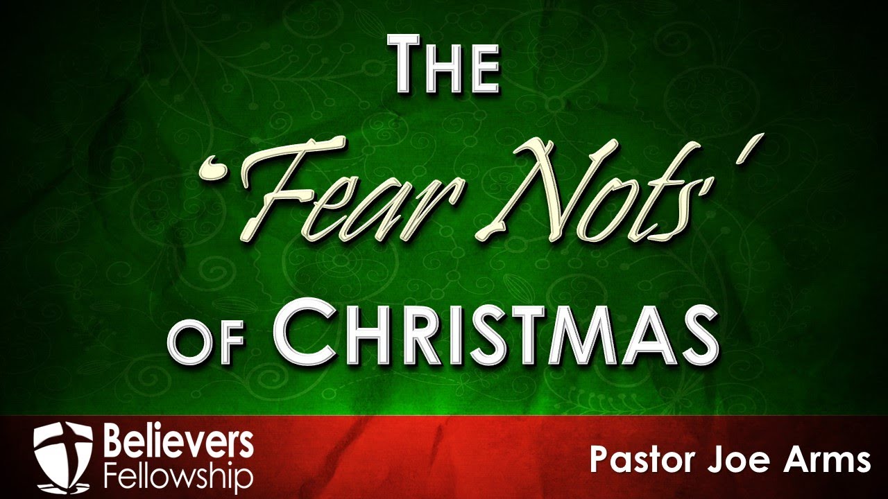12-10-2023 | The 'Fear Nots' Of Christmas | Pastor Joe Arms - YouTube