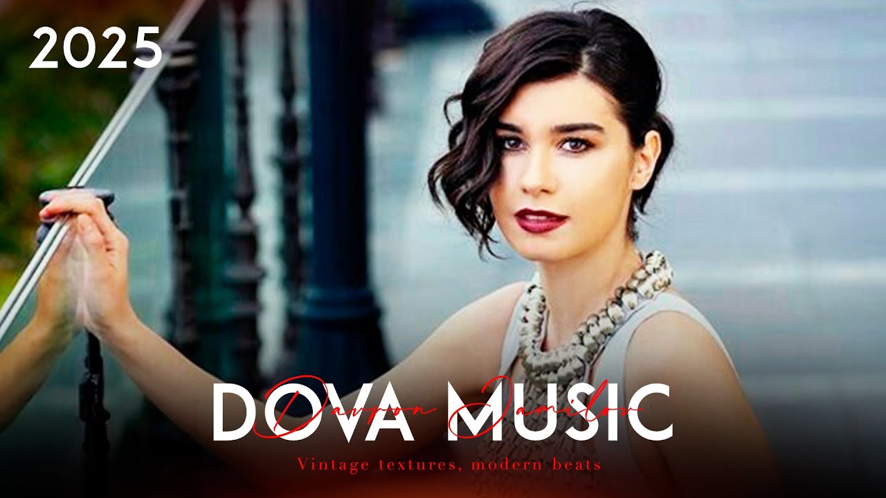 Dova Music - Best Deep House Mix 2025 (New Dance,Retro Musics) - YouTube