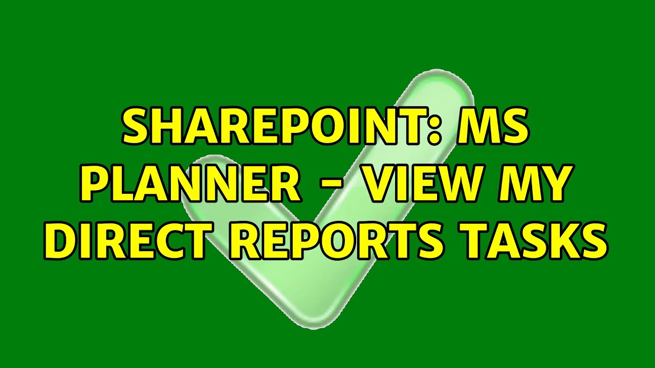 Sharepoint: MS Planner - View my direct reports tasks - YouTube