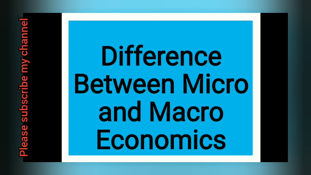 #2.The Difference Between Micro and Macro Economics in simple language ...