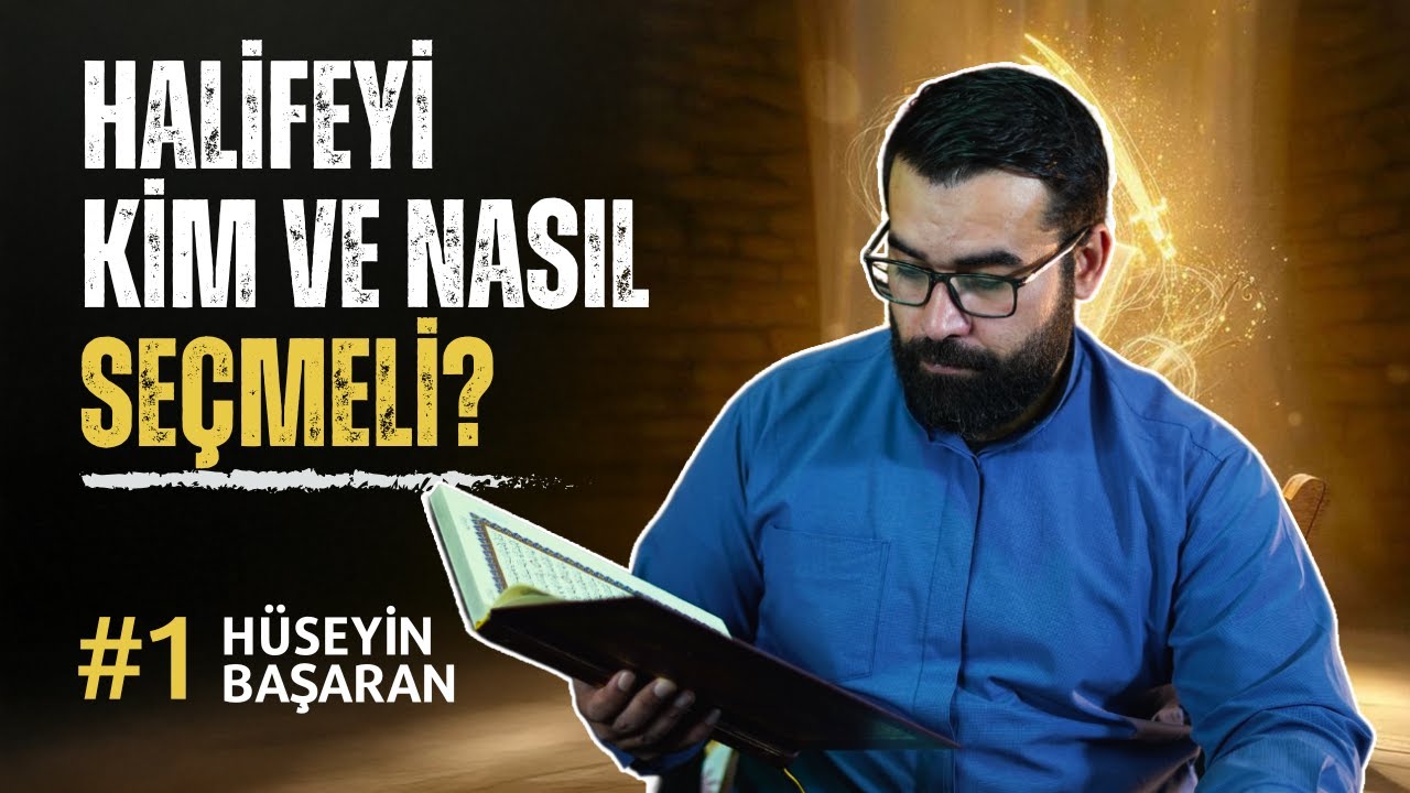 HALİFE NASIL SEÇİLİR? | İmametin Delilleri - Bölüm 1 - YouTube