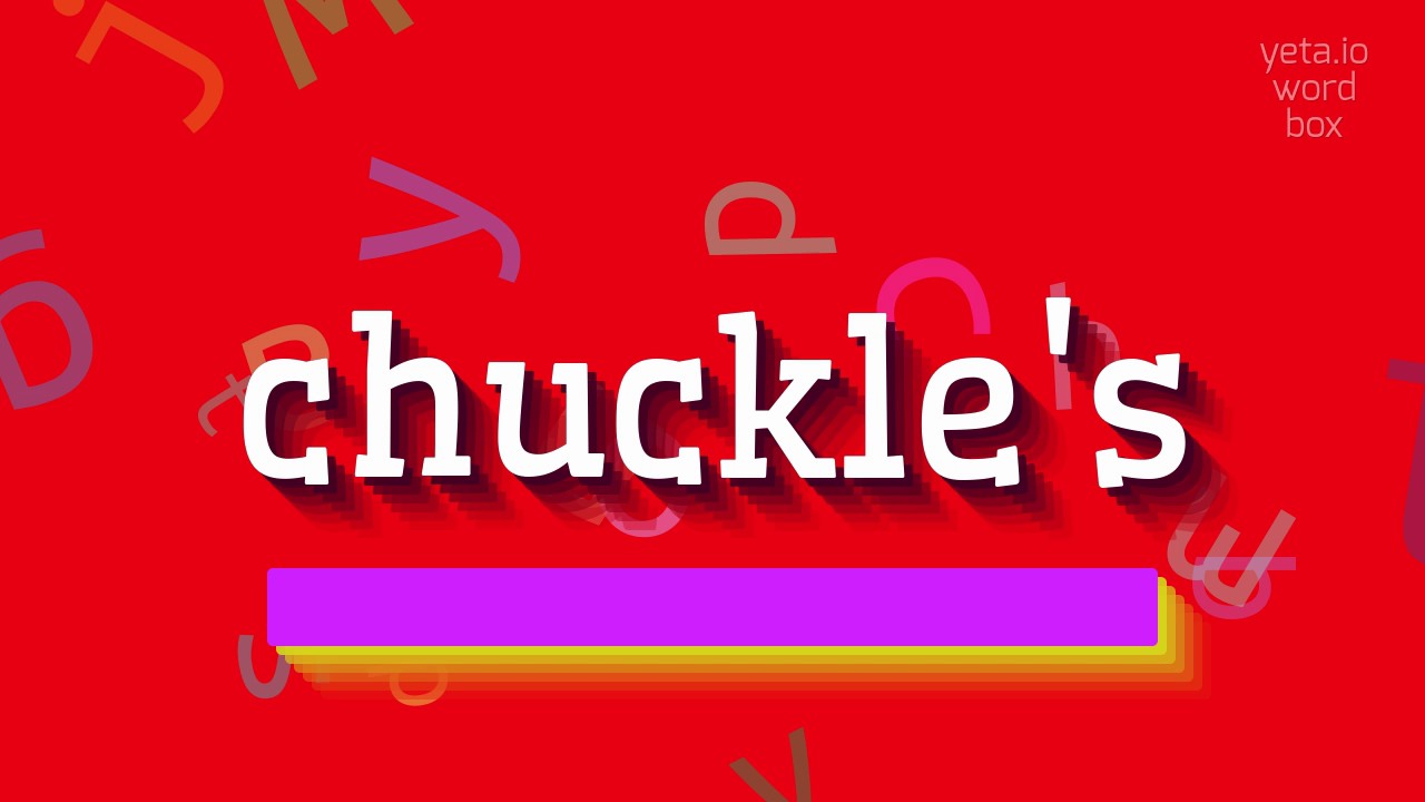 HOW TO SAY CHUCKLE'S? #chuckle's - YouTube