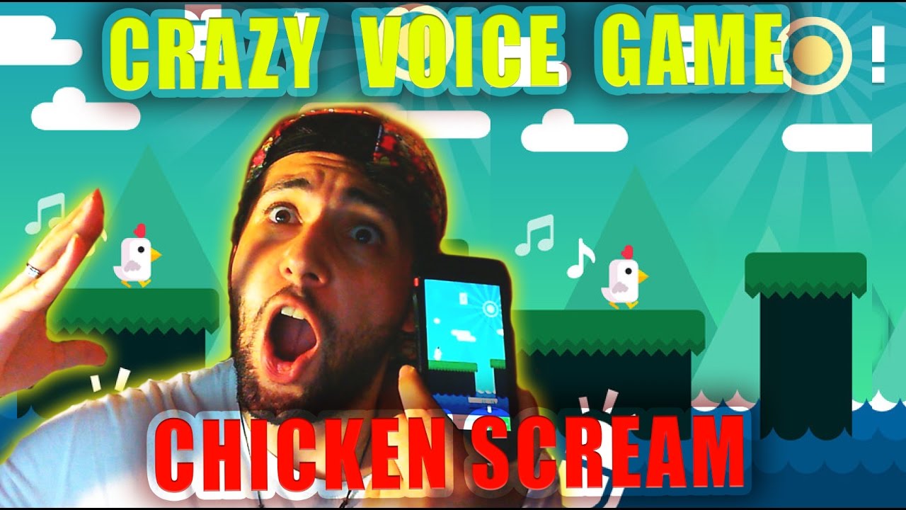 CHICKEN SCREAM GAMEPLAY: A CRAZY VOICE POWERED GAME (Caution: Strangely ...