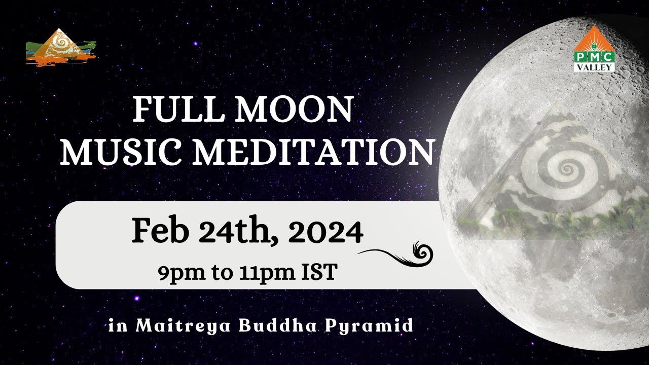 Full Moon Music Meditation | Feb 24th, 9pm to 11pm IST | PMC Valley ...