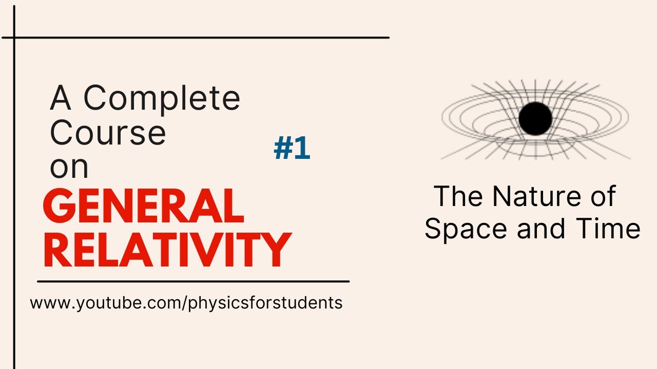 General Theory of Relativity | General Theory of Relativity Lecture ...