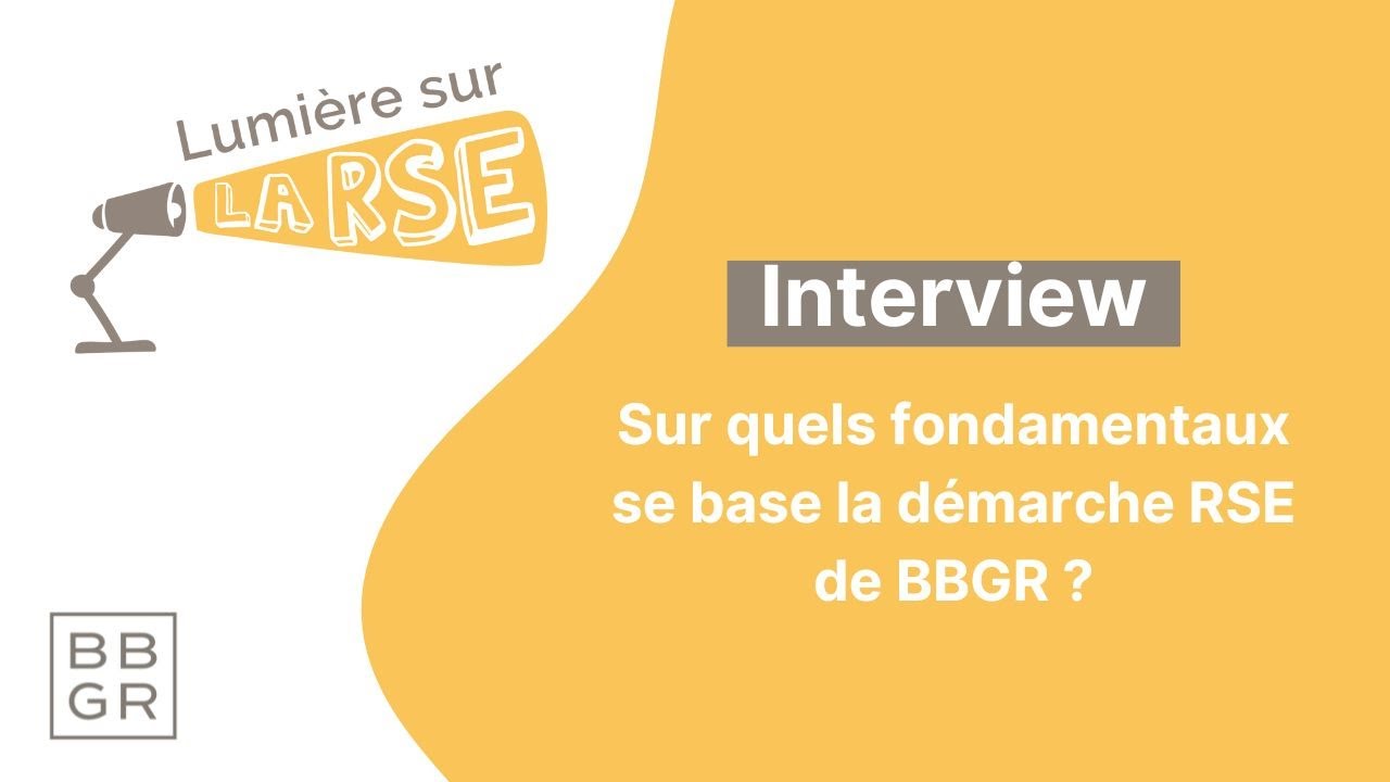 Sur quels fondamentaux se base la démarche RSE de BBGR ? - YouTube