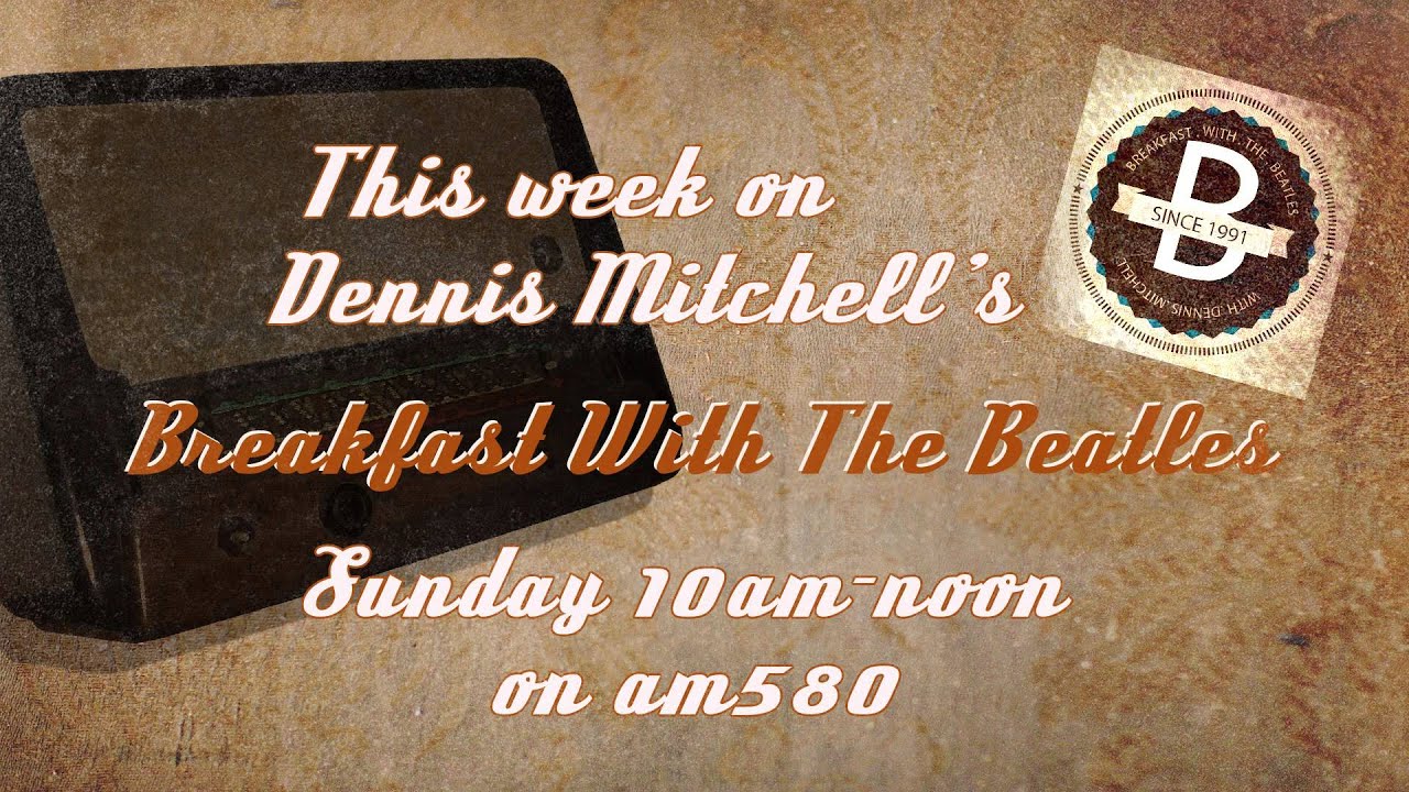 This Week on Breakfast With The Beatles on AM580 - May 4 - YouTube