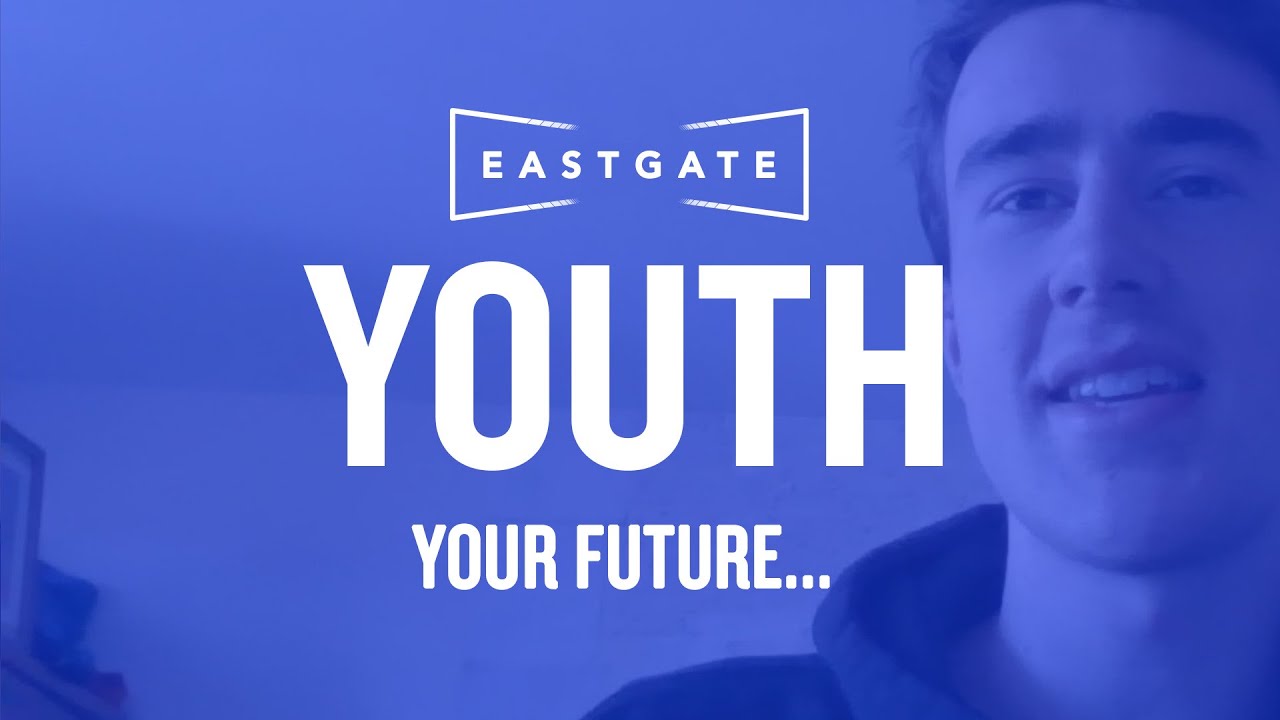 Eastgate Youth Online – Your Future with Nathan Gilpin - YouTube