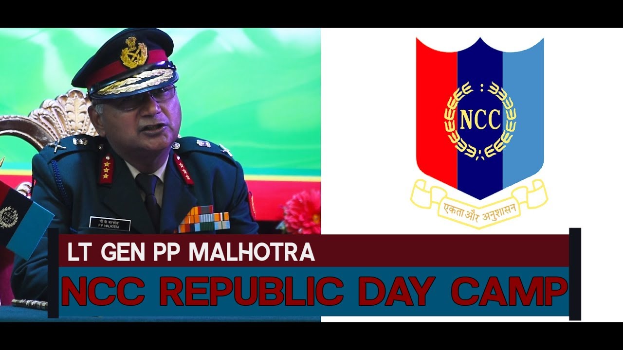 National Cadet Corps (NCC) Republic Day Camp 2019 Explained By DG NCC ...