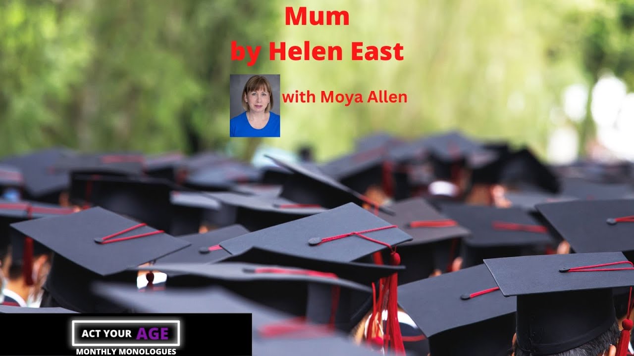 Act Your Age Monthly Monologue - September 2022 - Mum by Helen East ...