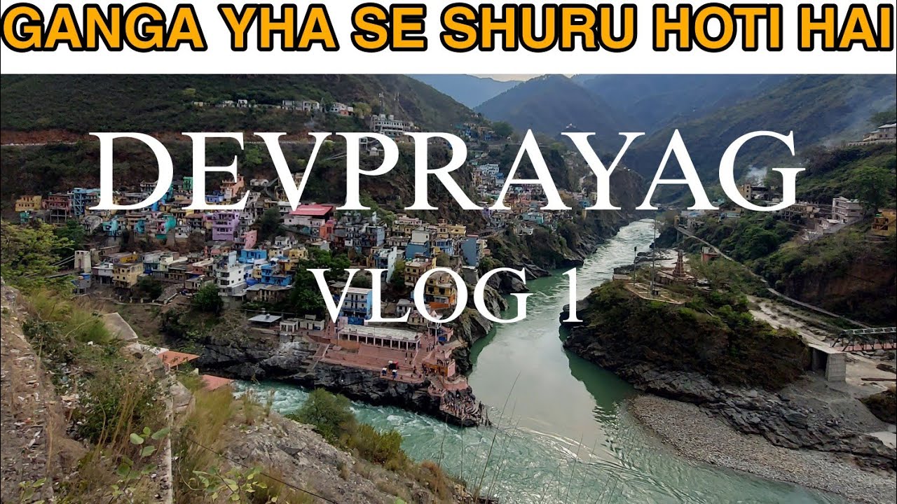 Devprayag Vlog 1 || Dev Bhumi || Uttarakhand || Road trip @Apni.Company - YouTube
