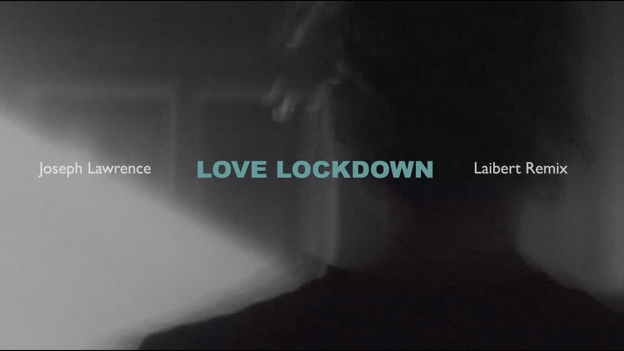 Joseph Lawrence - Love Lockdown (Laibert Remix) - YouTube