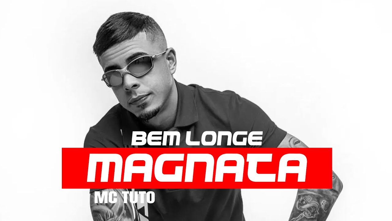 MC Tuto - BEM LONGE DE MAGNATA - DJ Dobby - YouTube