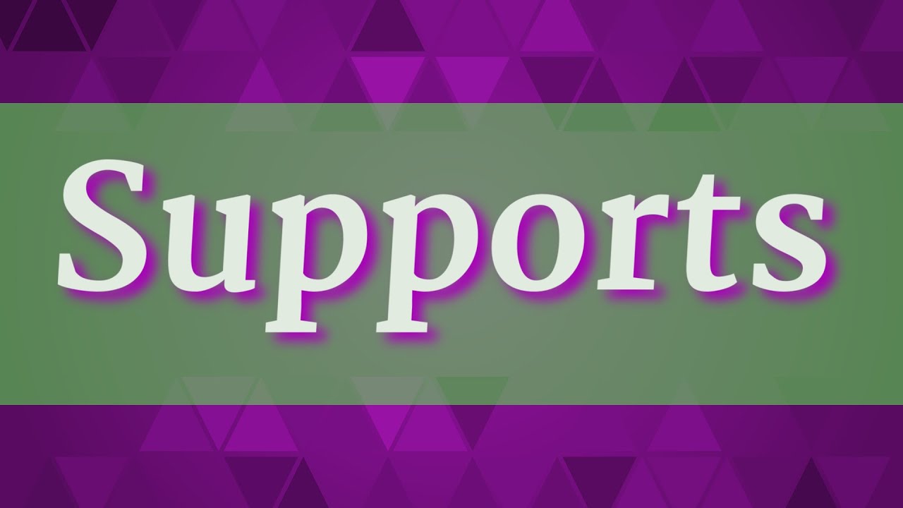 SUPPORTS pronunciation • How to pronounce SUPPORTS - YouTube