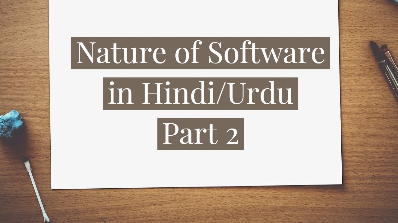 Software Engineering | Lecture 4B | Nature of Software (Hindi/Urdu ...