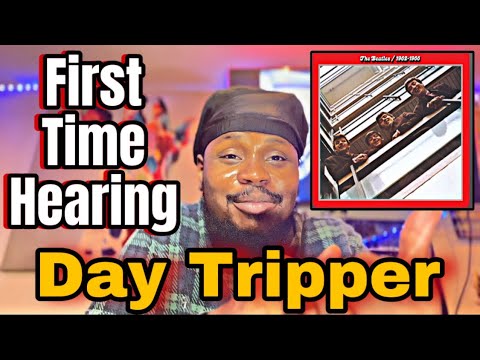 FIRST TIME HEARING : The Beatles - Day Tripper - YouTube