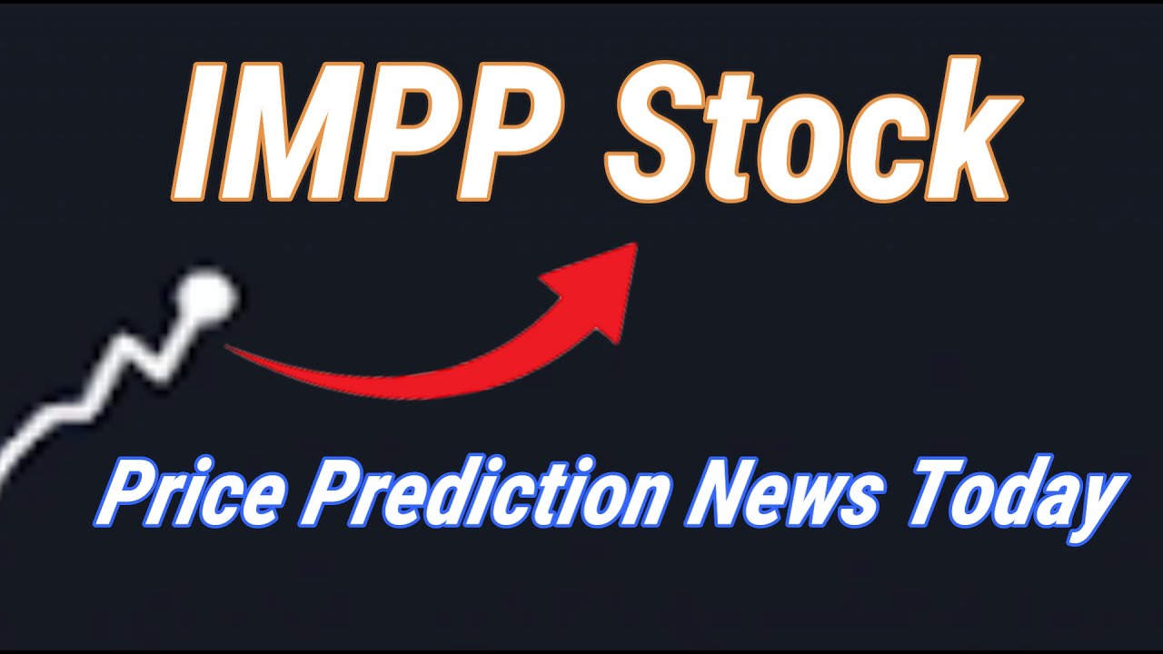 IMPP Stock and Imperial Petroleum Price Prediction News Today - YouTube