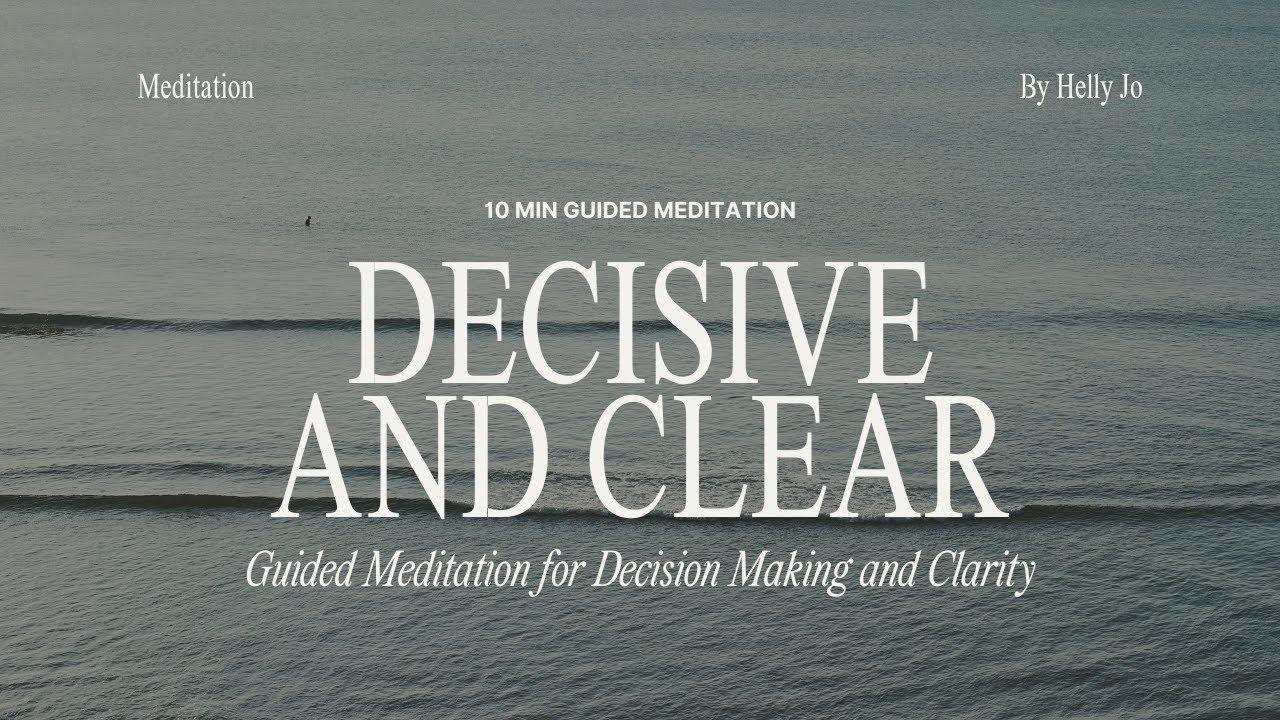 Decisive and Clear | Meditation for Decision Making and Clarity - YouTube